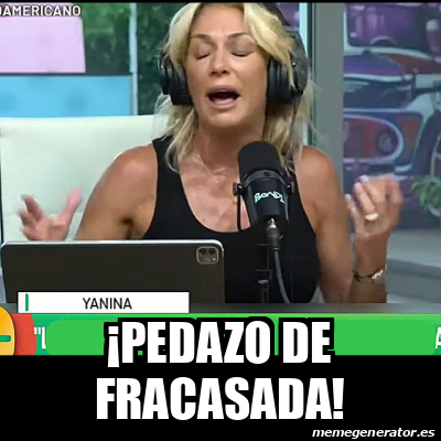Meme Personalizado - ¡Pedazo de fracasada! - 33465220