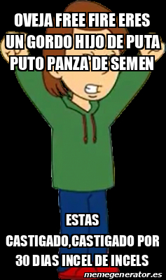 Meme Personalizado - oveja free fire eres un gordo hijo de puta puto ...