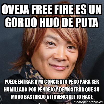 Meme Personalizado - oveja free fire es un gordo hijo de puta puede ...