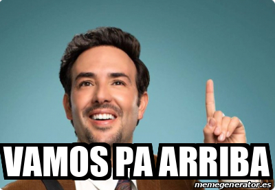 Meme Personalizado - VAMOS PA ARRIBA - 33466811