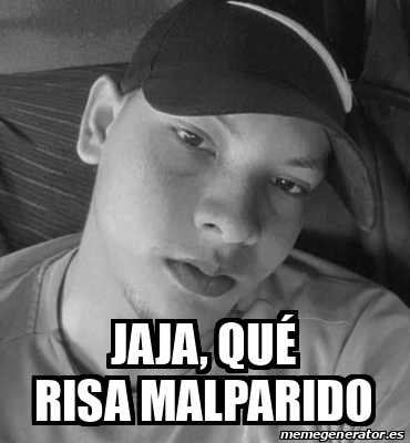 Meme Personalizado - Jaja, qué risa malparido - 33466968
