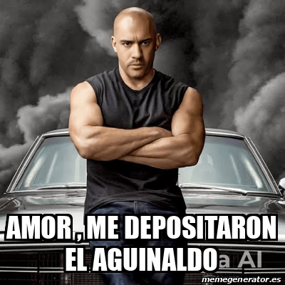 Meme Personalizado - Amor , me depositaron el aguinaldo - 33469229