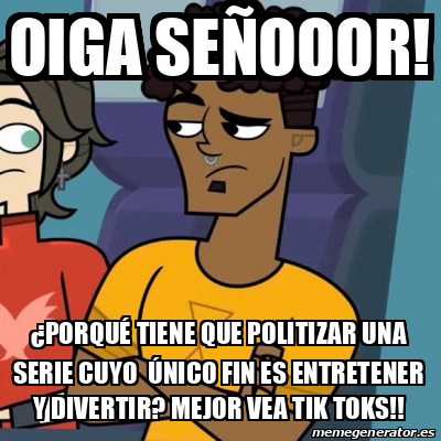 Meme Personalizado - Oiga señooor! ¿Porqué tiene que politizar una ...