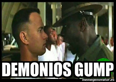 Meme Personalizado - demonios gump - 33469964