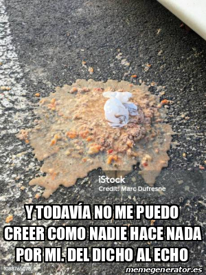Meme Personalizado - y todavía no me puedo creer como nadie hace nada ...
