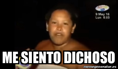 Meme Personalizado - Me siento dichoso - 33471131