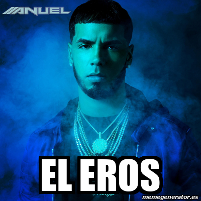 Meme Personalizado - el eros - 33471242