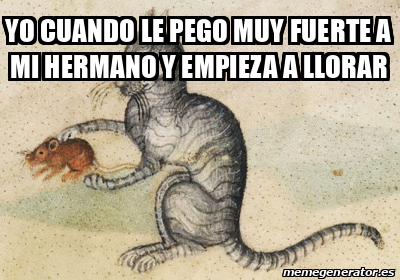Meme Personalizado - yo cuando le pego muy fuerte a mi hermano y ...