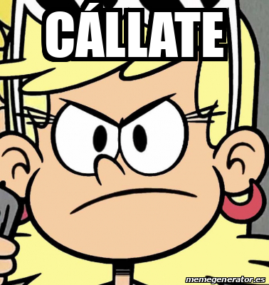 Meme Personalizado - CÁLLATE - 33472833