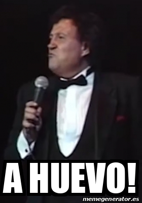 Meme Personalizado - A huevo! - 33473538