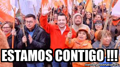 Meme Personalizado - ESTAMOS CONTIGO !!! - 33474196