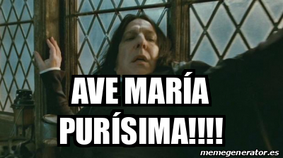 Meme Personalizado - Ave María purísima!!!! - 33475126