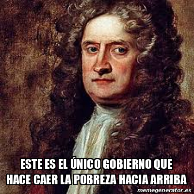 Meme Personalizado - este es el único gobierno que hace caer la pobreza ...