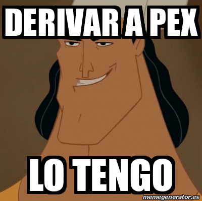 Meme Personalizado - Derivar a pex - 33476417