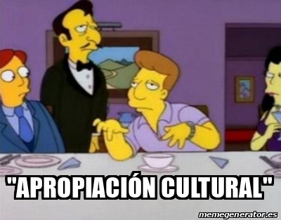 Meme Personalizado - "Apropiación cultural" - 33476717