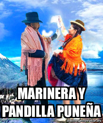 Meme Personalizado - Marinera y pandilla puneña - 33476806