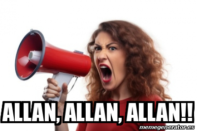 Meme Personalizado - Allan, allan, allan!! - 33476996