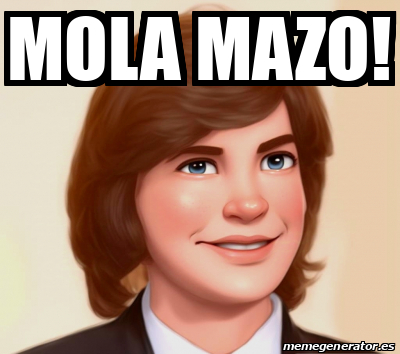 Meme Personalizado - Mola mazo! - 33478202