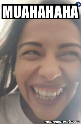 Meme Personalizado - Muahahaha - 33478226