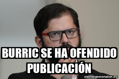 Meme Personalizado - Burric se ha ofendido publicación - 33479273