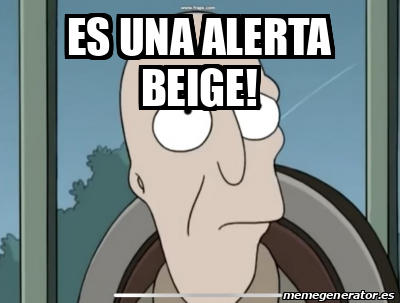 Meme Personalizado - es una alerta beige! - 33481383