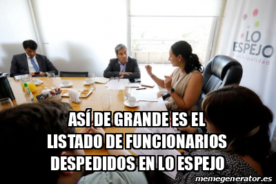 Meme Personalizado - Así de grande es el listado de funcionarios ...