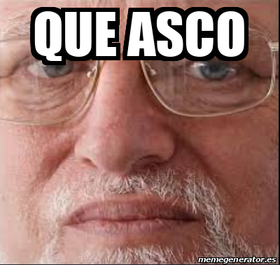 Meme Personalizado - que asco - 33482311