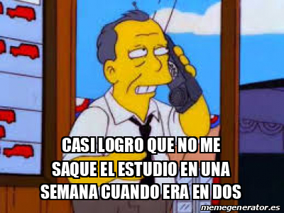 Meme Personalizado - casi logro que no me saque el estudio en una ...