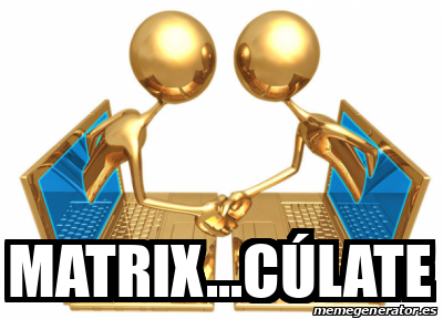 Meme Personalizado - matrix...cúlate - 33485459