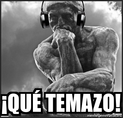 Meme Personalizado - ¡Qué temazo! - 33485469