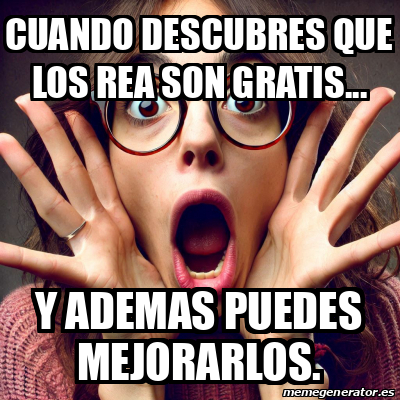 Meme Personalizado - cuando descubres que los rea son gratis... y ...