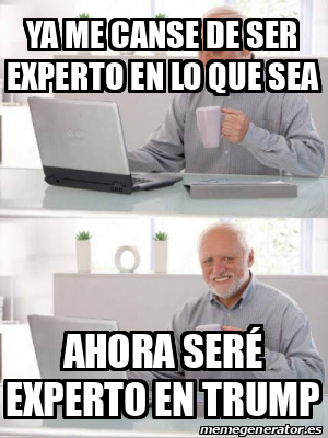 Meme Personalizado - Ya me canse de ser experto en lo que sea Ahora ...