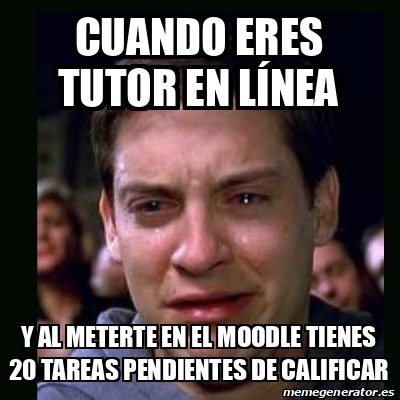 Meme crying peter parker - Cuando eres tutor en línea Y al meterte en ...