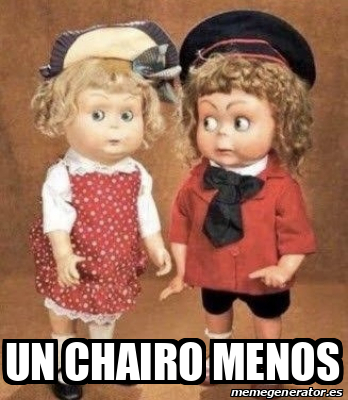 Meme Personalizado - Un chairo menos - 33486133