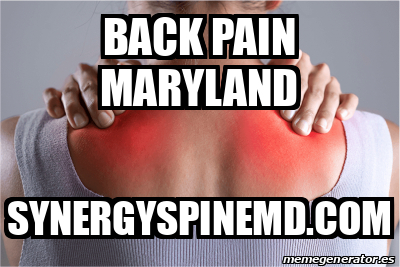 Meme Personalizado - Back Pain Maryland synergyspinemd.com - 33486553