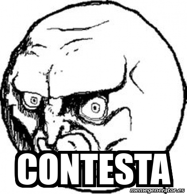 Meme Personalizado - Contesta - 33486764