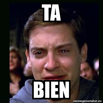 Meme crying peter parker - ta bien - 33487801