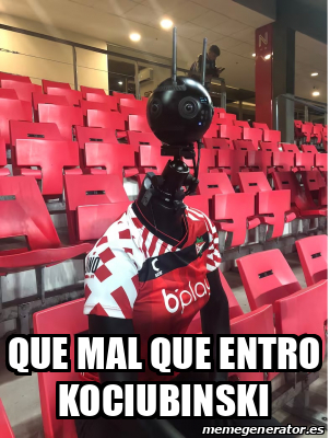 Meme Personalizado - que mal que entro kociubinski - 33489004