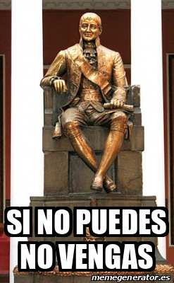 Meme Personalizado - Si no puedes no vengas - 33492673