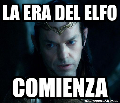 Meme Personalizado - La era del Elfo Comienza - 33492851
