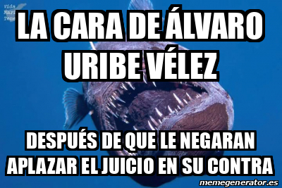 Meme Personalizado - La cara de Álvaro Uribe Vélez Después de que le ...