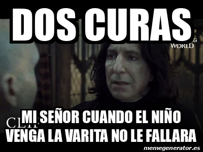Meme Personalizado - Dos curas Mi señor cuando el niño venga la varita ...