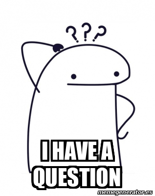 Meme Personalizado - I have a question - 33493804