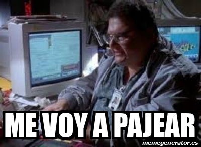 Meme Personalizado - Me voy a pajear - 33493914