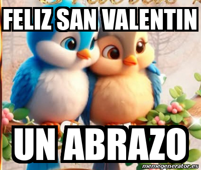 Meme Personalizado - Feliz San Valentin Un abrazo - 33495506