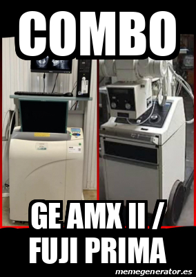 Meme Personalizado - COMBO GE AMX II / FUJI PRIMA - 33496939
