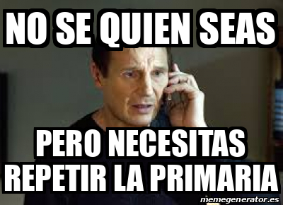 Meme Personalizado - NO SE QUIEN SEAS PERO NECESITAS REPETIR LA ...