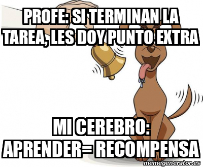 Meme Personalizado - Profe: Si terminan la tarea, les doy punto extra Mi cerebro: aprender ...