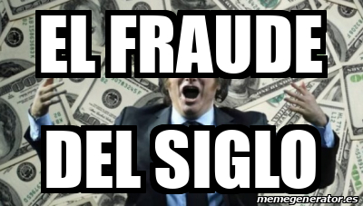 Meme Personalizado - El fraude Del siglo - 33498887