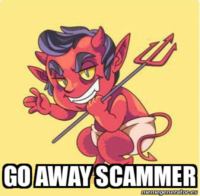Meme Personalizado - go away scammer - 33499641